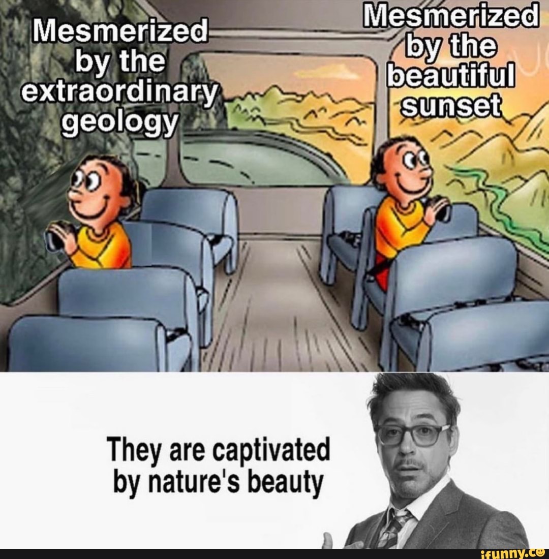 Mesmerized Mesmerized by the the extraordinary beautifu geology They ...