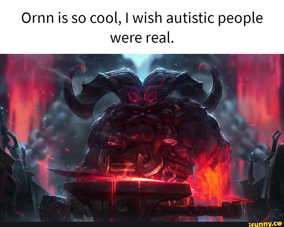 Ornn memes. Best Collection of funny Ornn pictures on iFunny