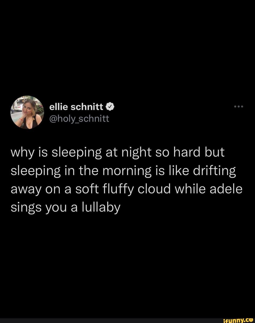 Ellie schnitt @ @holy schnitt why is sleeping at night so hard but ...