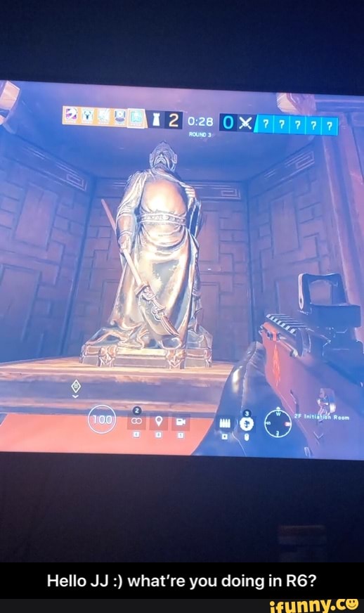Hello JJ :) what're you doing in R6? - Hello JJ :) what’re you doing in R6? - iFunny