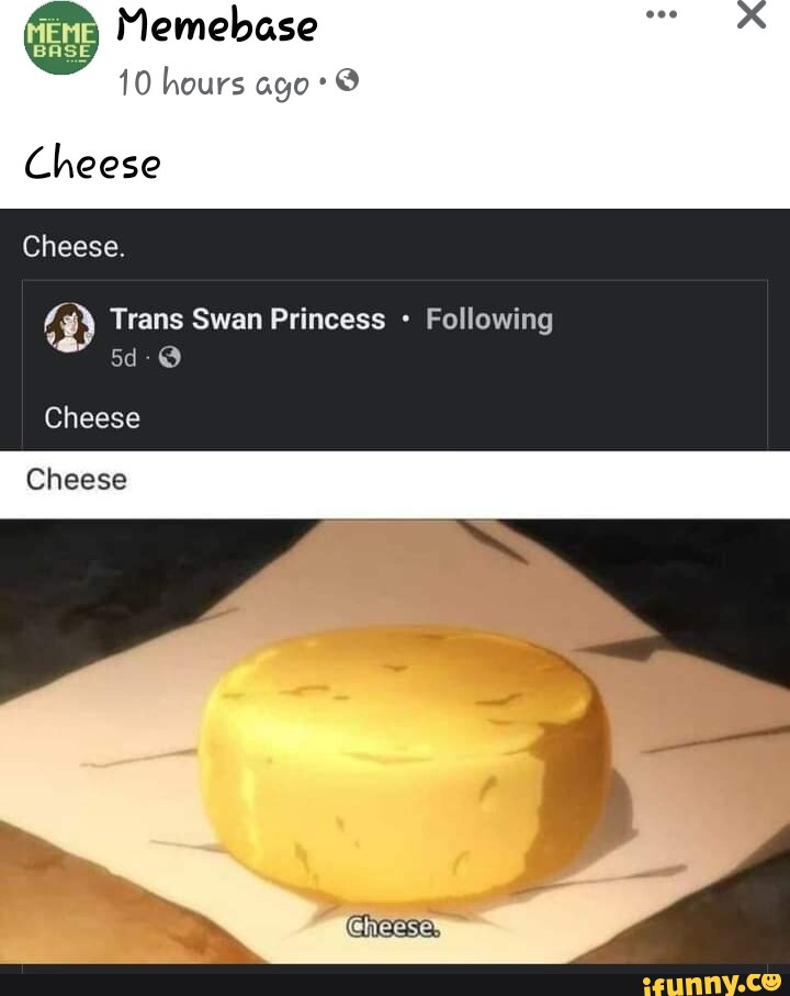 Memebase 10 hours Cheese Cheese. Trans Swan Princess Following Cheese ...