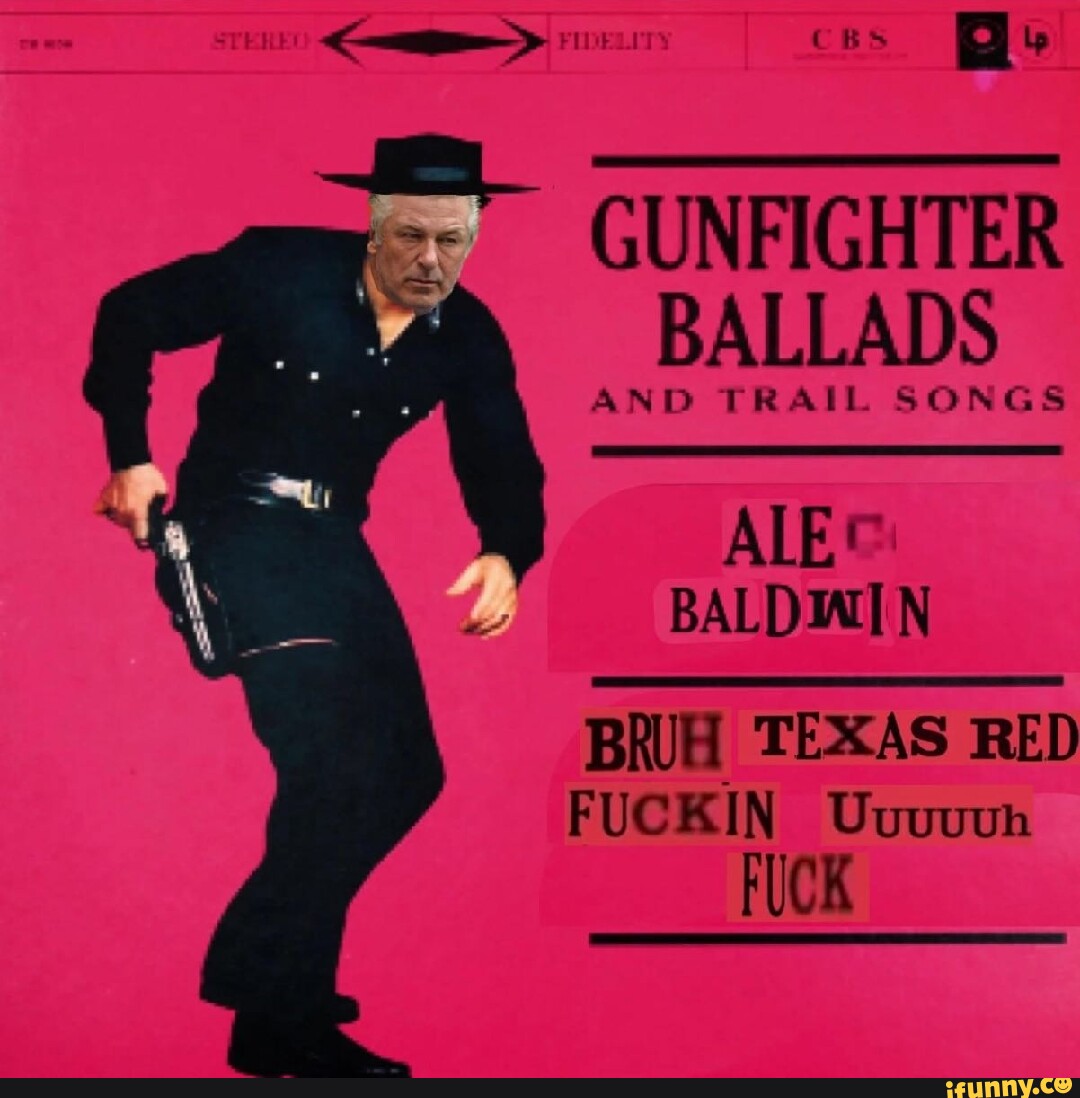 CBS GUNFIGHTER BALLADS AND TRAIL SONGS BALDININ BRUH TEXAS RED FUCKIN ...