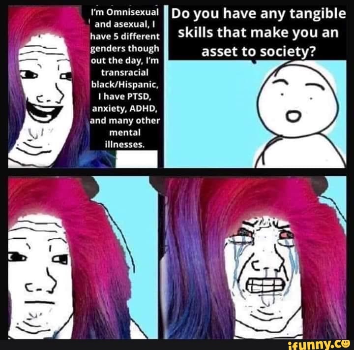 I'm Omnisexual Do you have any tangible and asexual, have different ...