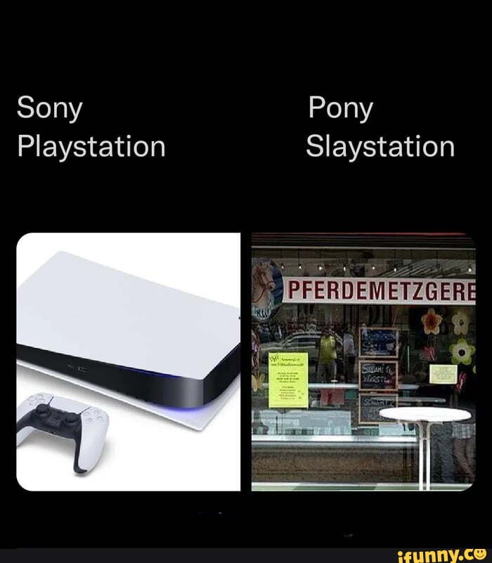 Sony Pony Playstation Slaystation by PFERDEMETZGERE - iFunny