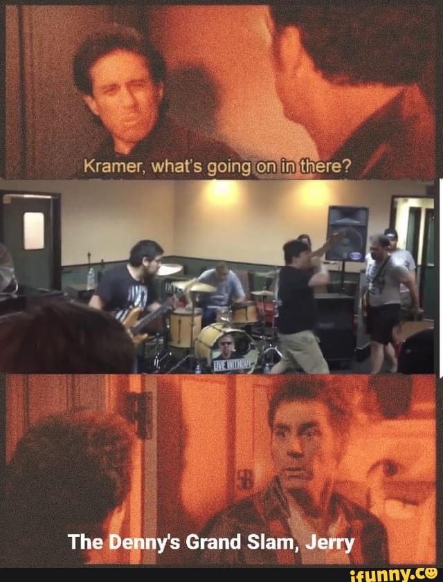 Kramer, what's going entntiiere? The y's Grand Slam, Jerry _I - iFunny