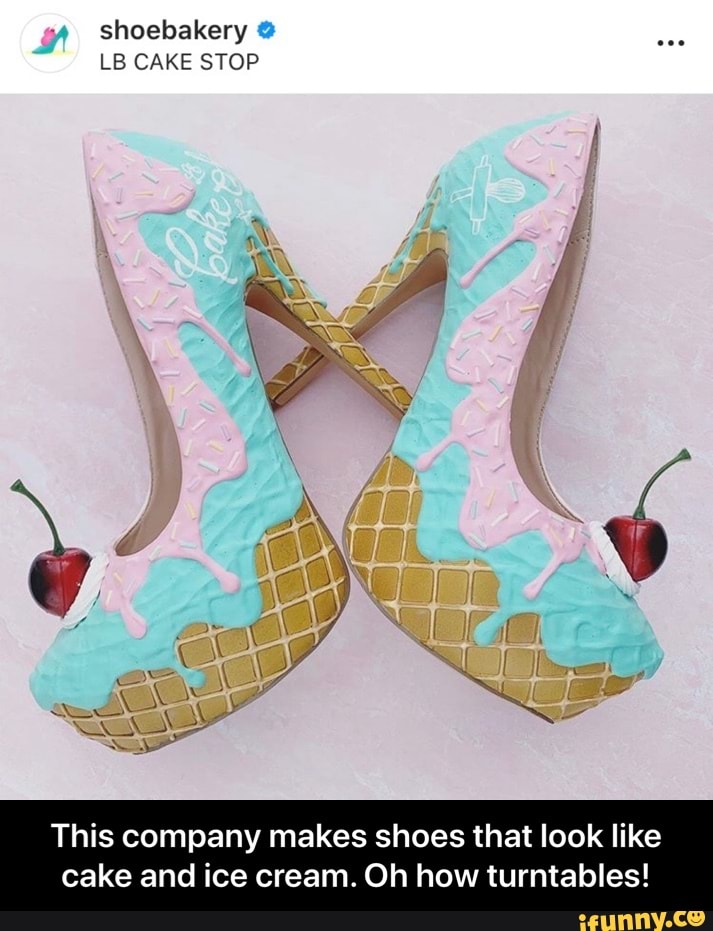 LR shoebakery LB CAKE STOP This company makes shoes that look like cake ...