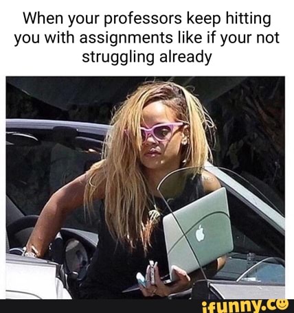 Assignments memes. Best Collection of funny Assignments pictures on iFunny