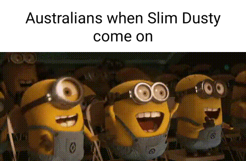 Australians when Slim Dusty come on - iFunny
