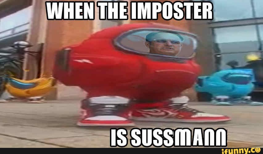 Sussmann memes. Best Collection of funny Sussmann pictures on iFunny
