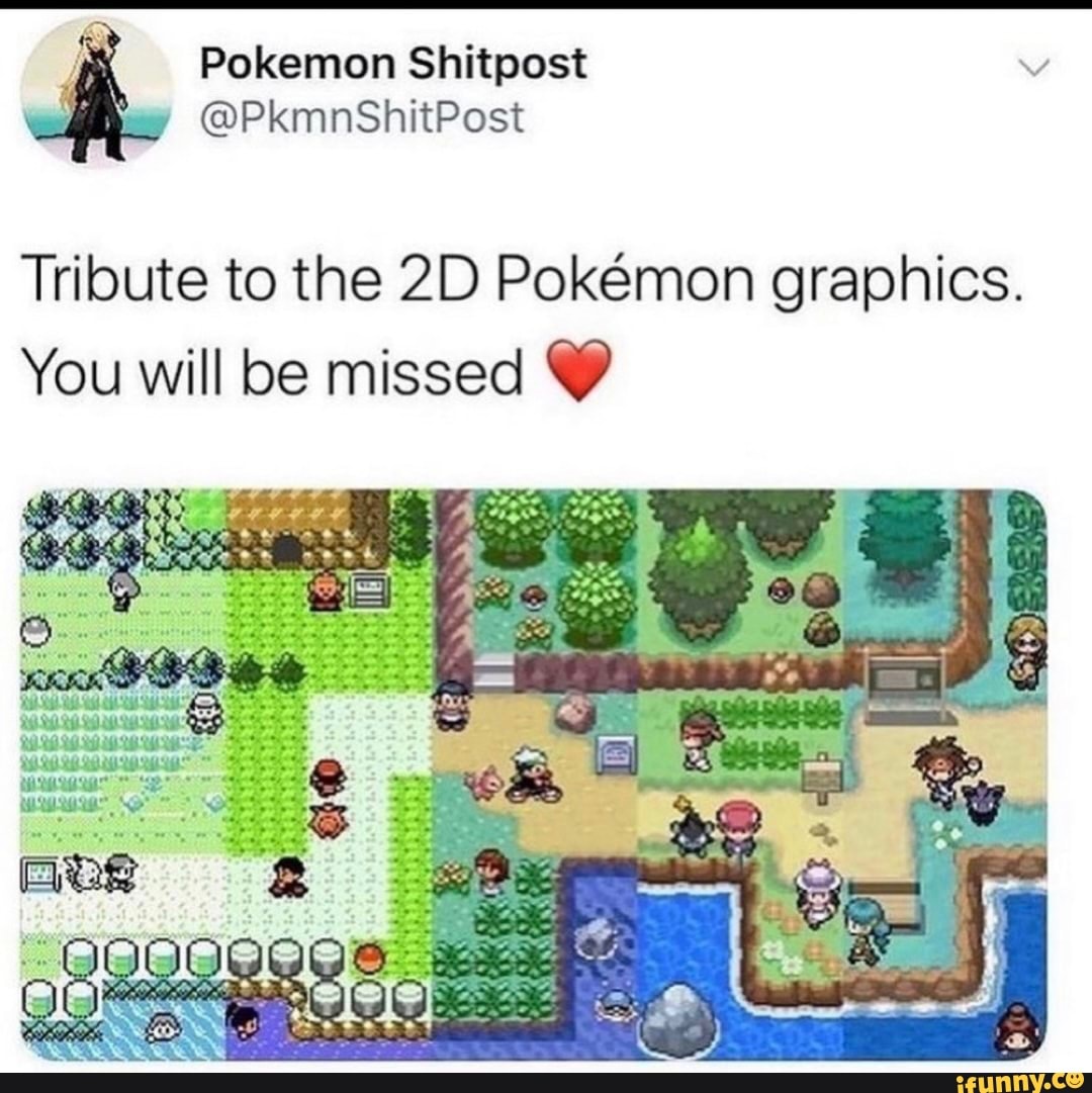 Tribute to the Pokemon graphics. You will be missed @ - iFunny