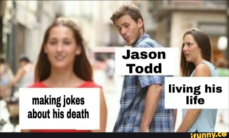 94 Jason - Jason Todd his making jokes about his death - iFunny