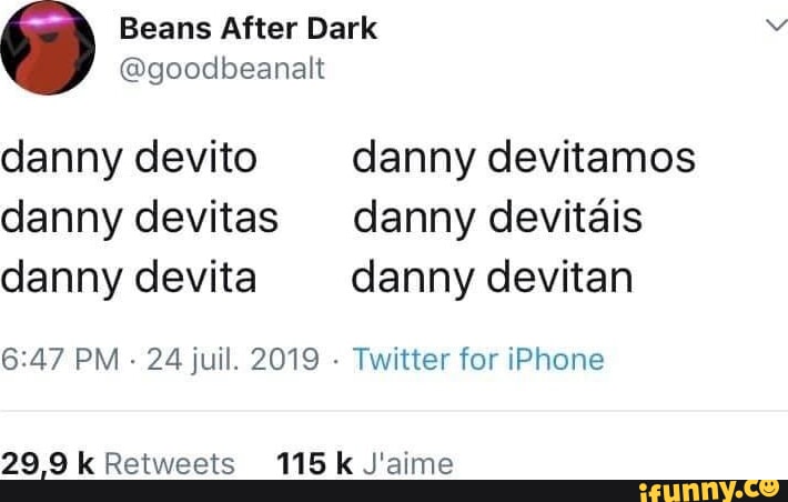 \ Beans Atter Dark @goodbeanalkt danny devito danny devitames danny ...