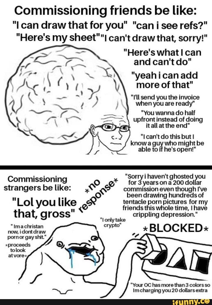 Commissioning friends be like: can draw that for you" "can i see refs ...