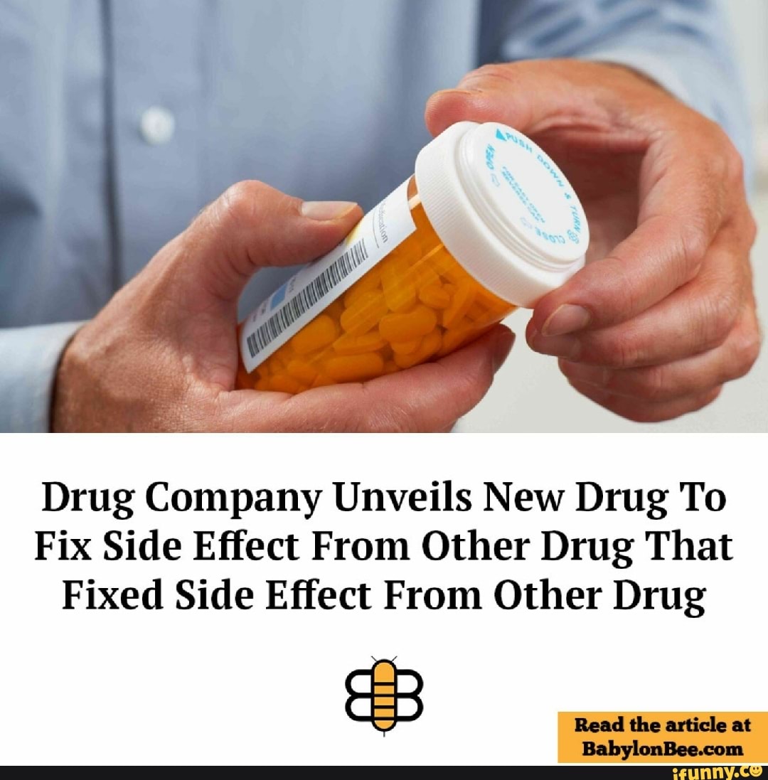 Drug Company Unveils New Drug To Fix Side Effect From Other Drug That ...