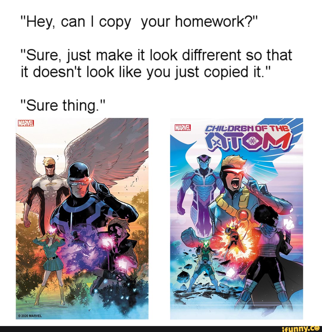 "Hey, can copy your homework?" "Sure, just make it look diffrerent so that it doesn't look like ...