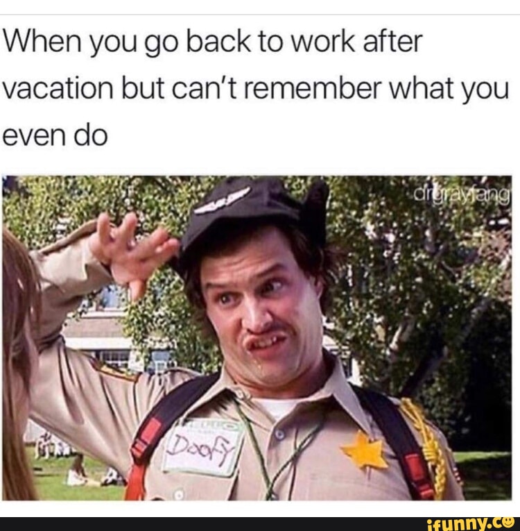 Vacation Is Over Back To Work