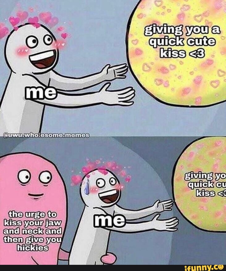 Hickies memes. Best Collection of funny Hickies pictures on iFunny