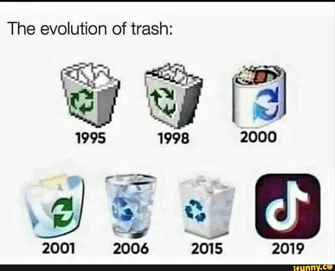 The evolution of trash: - iFunny