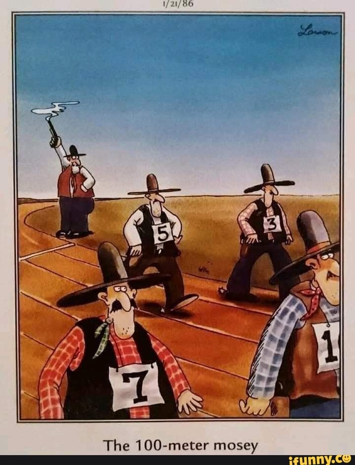 The 100-meter mosey - iFunny