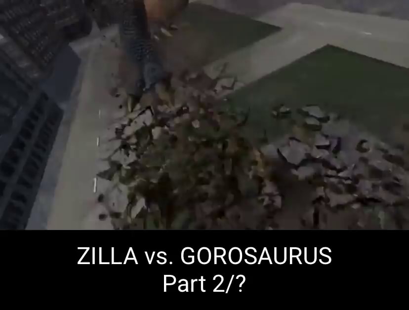 Zilla Vs Zilla 2