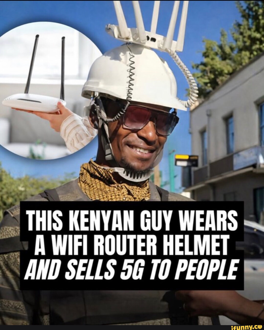 THIS KENYAN AN GUY WEARS A WIFI ROUTER HELMET AND SELLS PEOPLE - iFunny