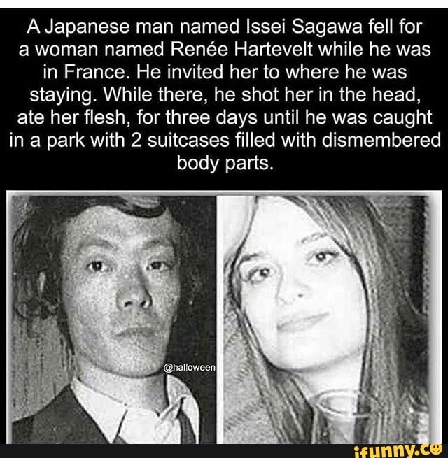 A Japanese man named Issei Sagawa fell for a woman named Renée ...