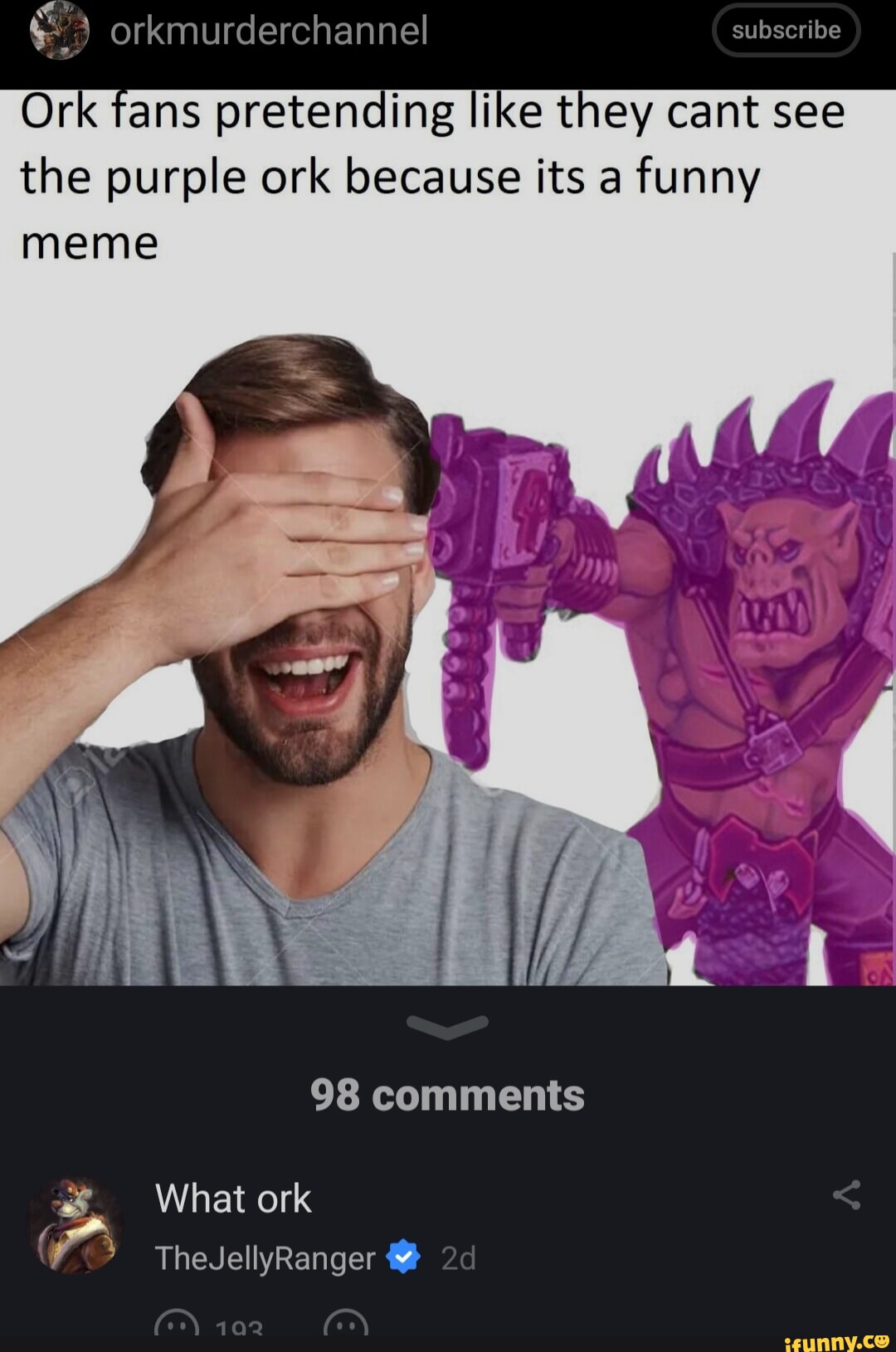 Subseribe orkmurderchannel Ork fans pretending like they cant see the ...