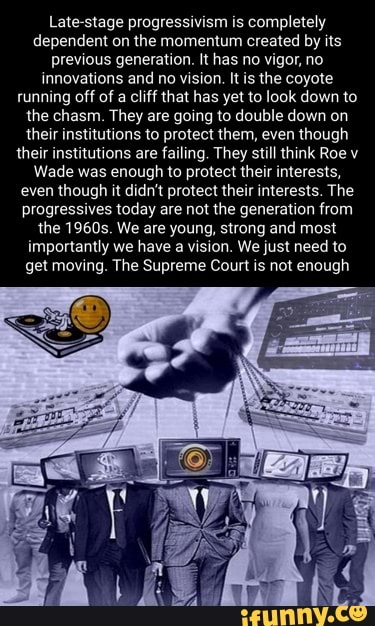 Progressivism memes. Best Collection of funny Progressivism pictures on ...