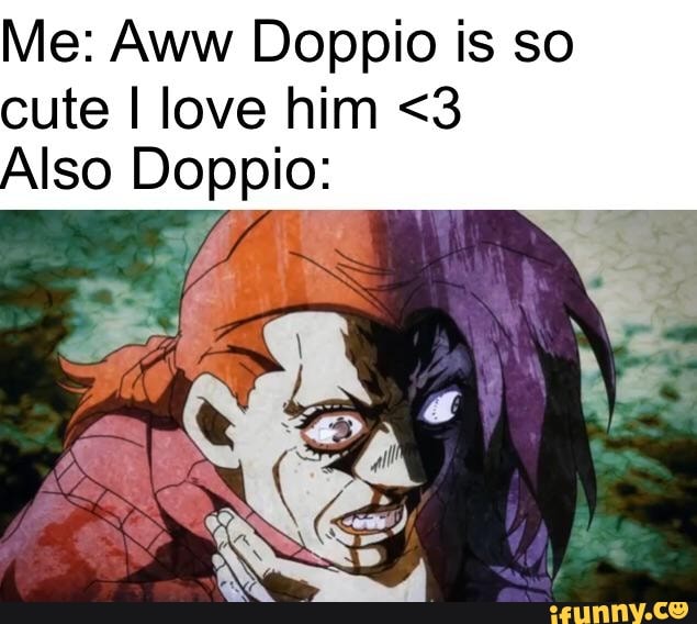 Me: Aww Doppio is so cute I love him