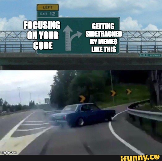 FOCUSING ON YOUR CODE GETTING SIDETRACKED BY MEMES UKE HS - iFunny
