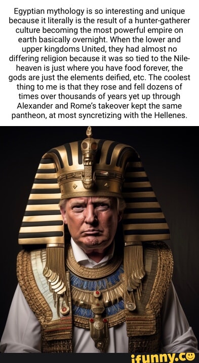 Egyptian mythology is so interesting and unique because it literally is the result of a hunter ...