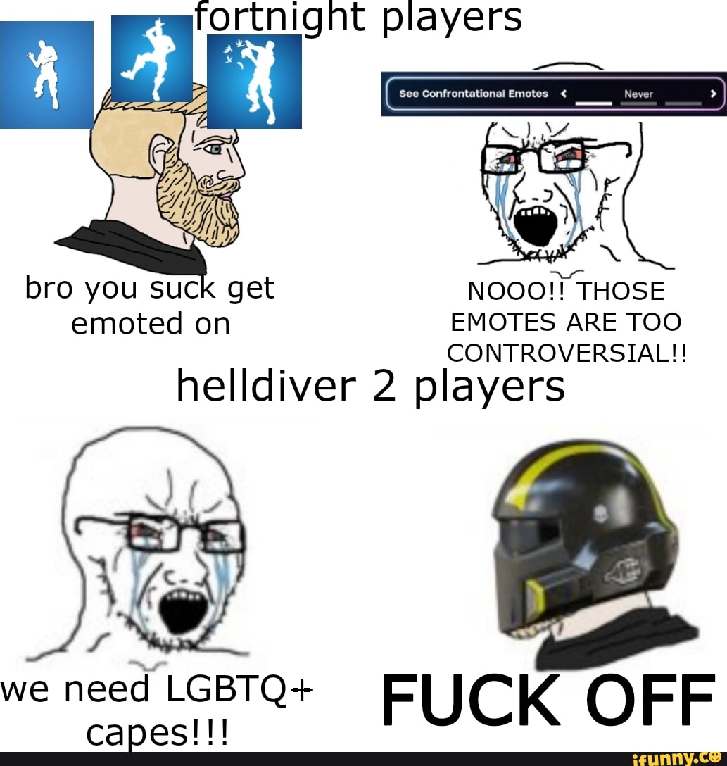 Fortnight players bro you suck get NOOO! THOSE emoted on EMOTES ARE TOO ...