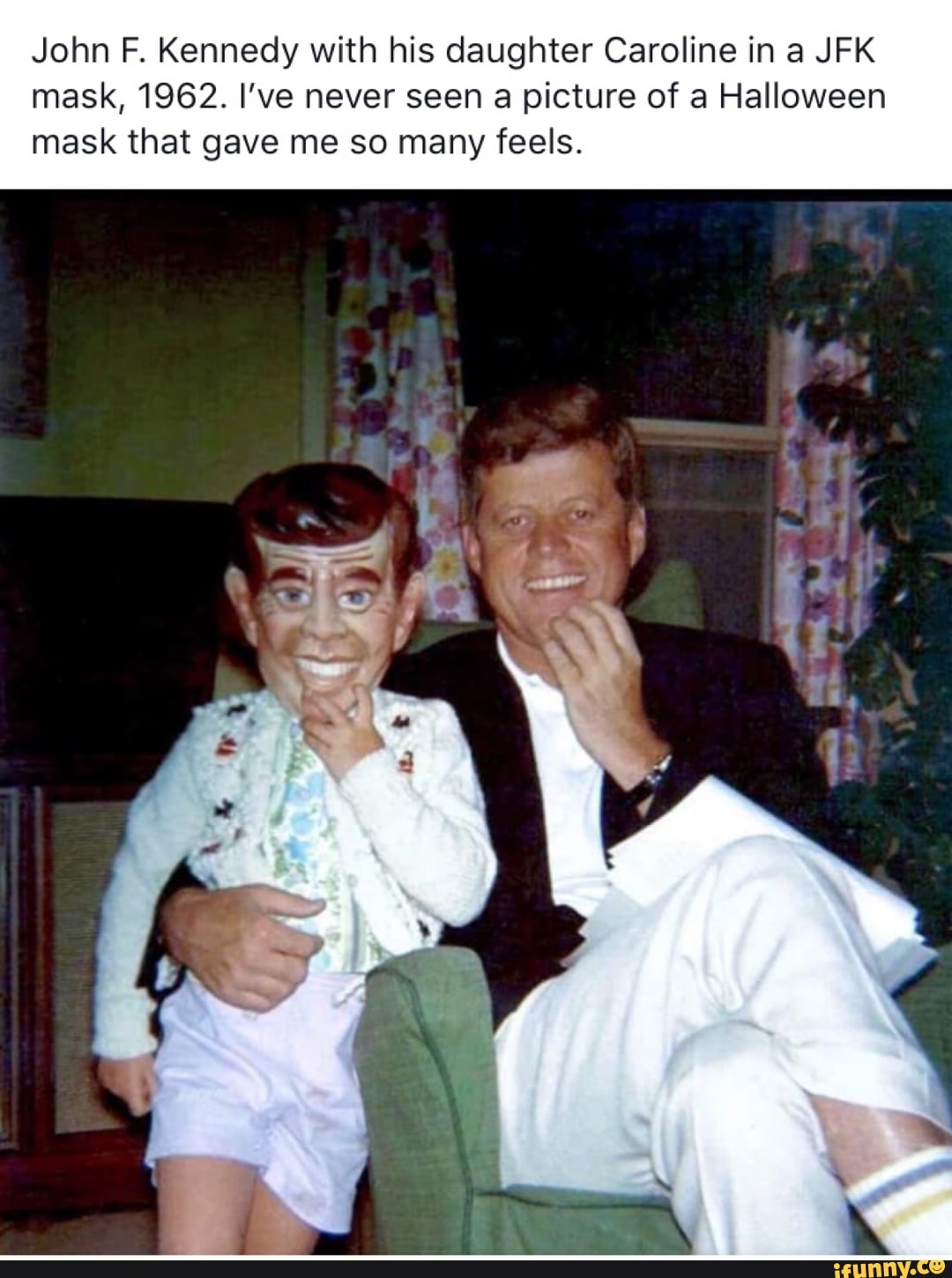John F. Kennedy with his daughter Caroline in a JFK mask, 1962. I've ...