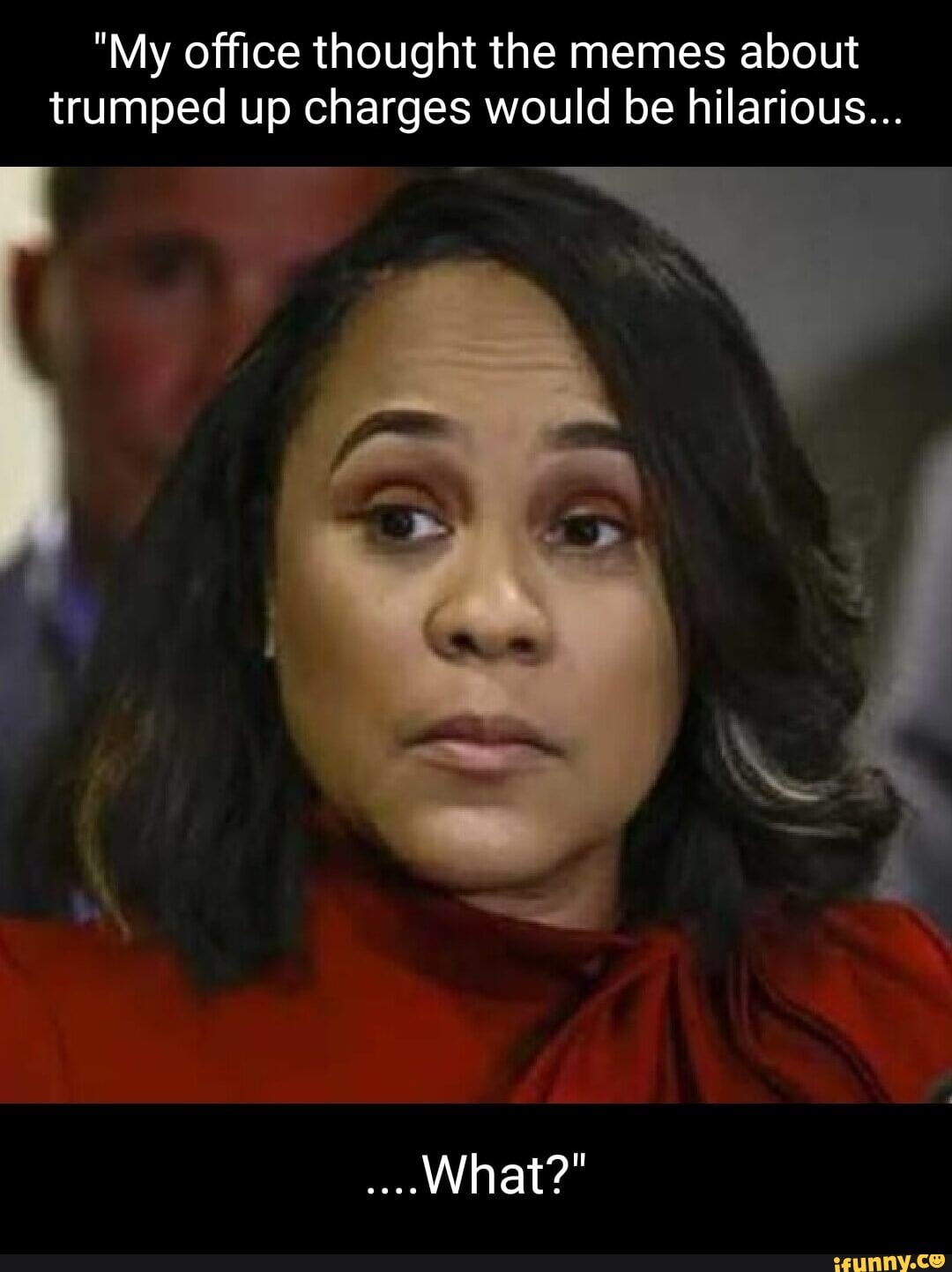 "My office thought the memes about trumped up charges would be ...