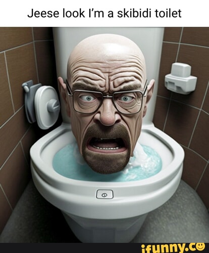 Jeese look I'm a skibidi toilet - iFunny