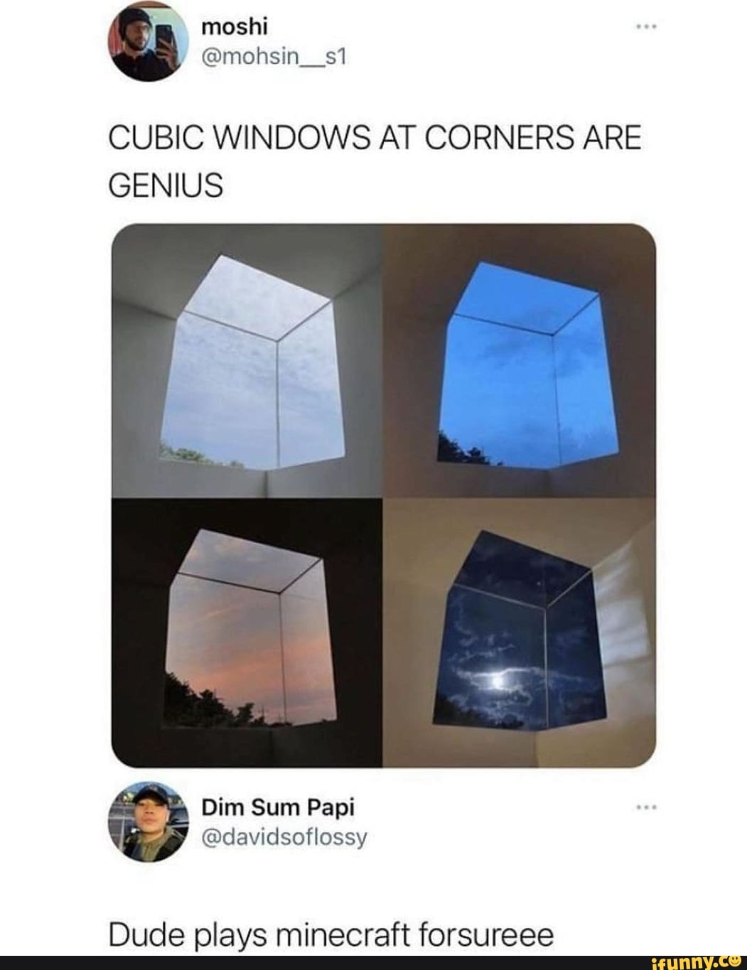 CUBIC WINDOWS AT CORNERS ARE GENIUS Dude plays minecraft forsureee - iFunny