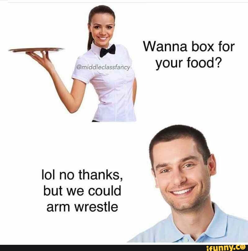 Wanna box for @middecisstoney you food? lol no thanks, but we could arm ...