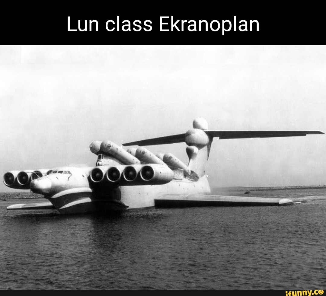 Lun class Ekranoplan - iFunny