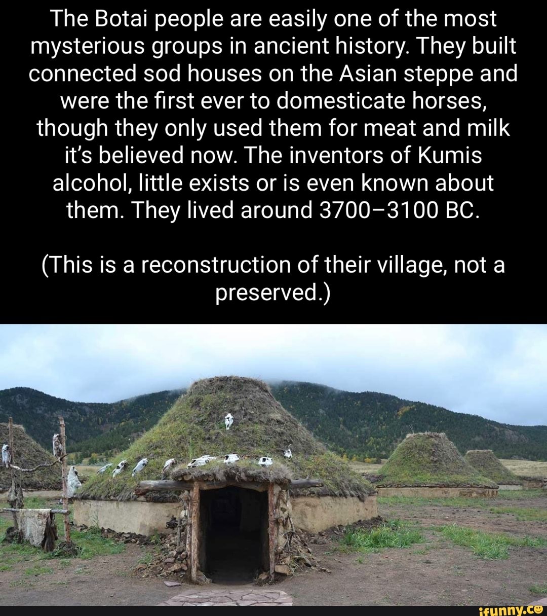 The Botai people are easily one of the most mysterious groups in ...