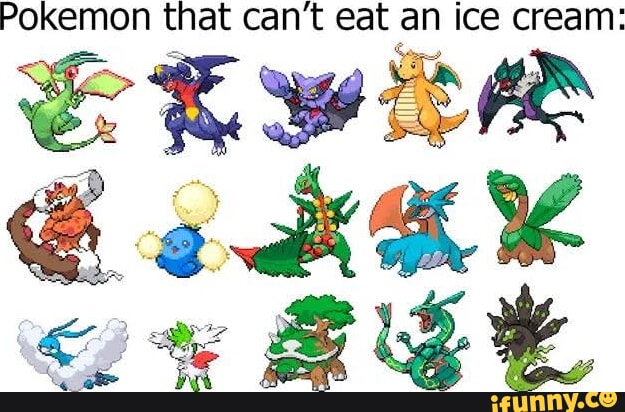 ER wee KAN Pokemon that cant eat an ice cream: - iFunny