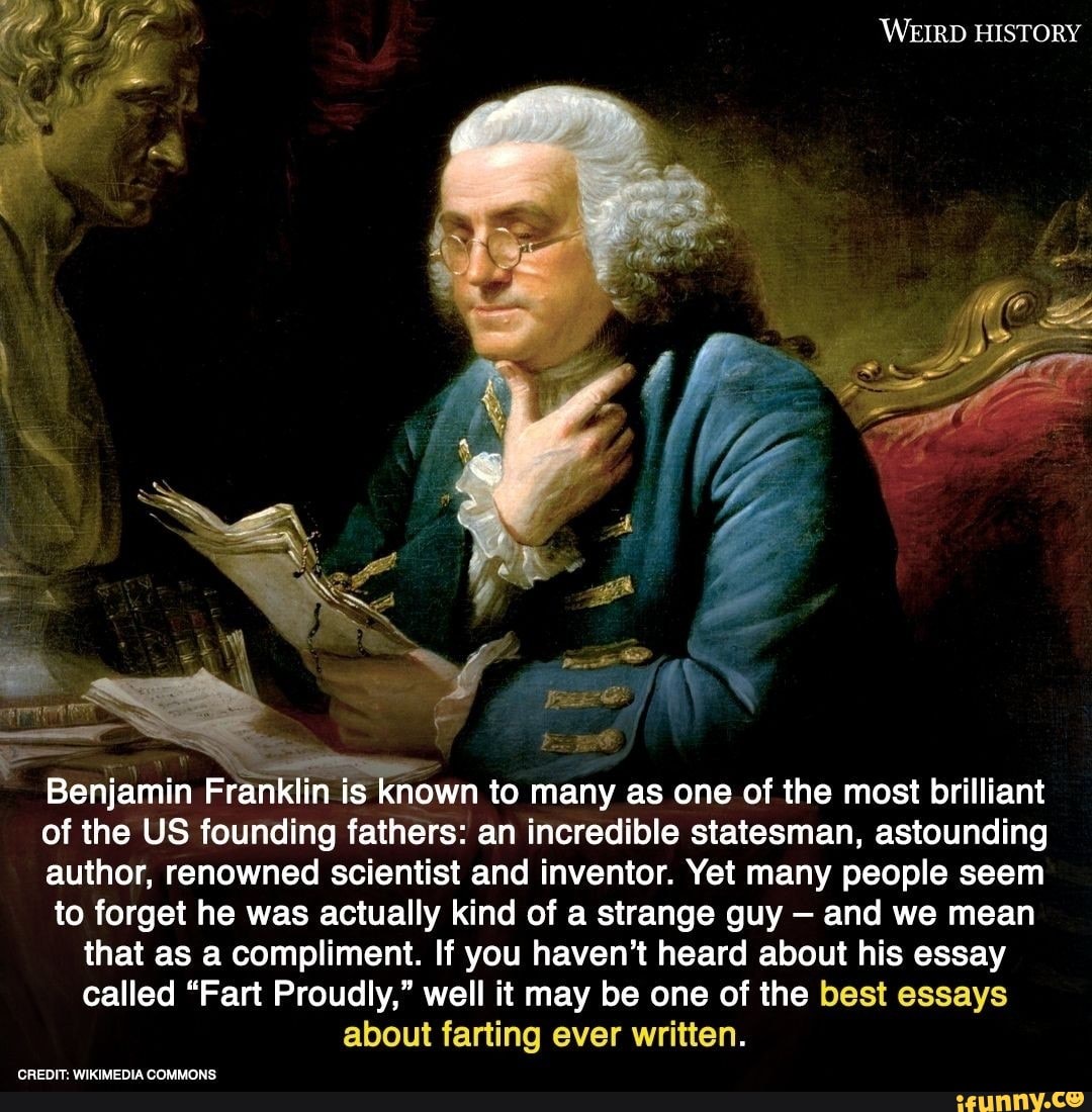 'WEIRD HISTORY Benjamin Franklin is known to many as one of the most ...