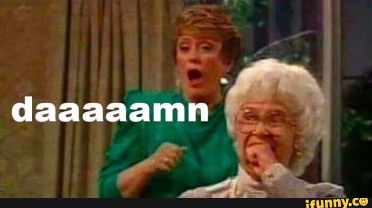 Ing daaaaamn - iFunny