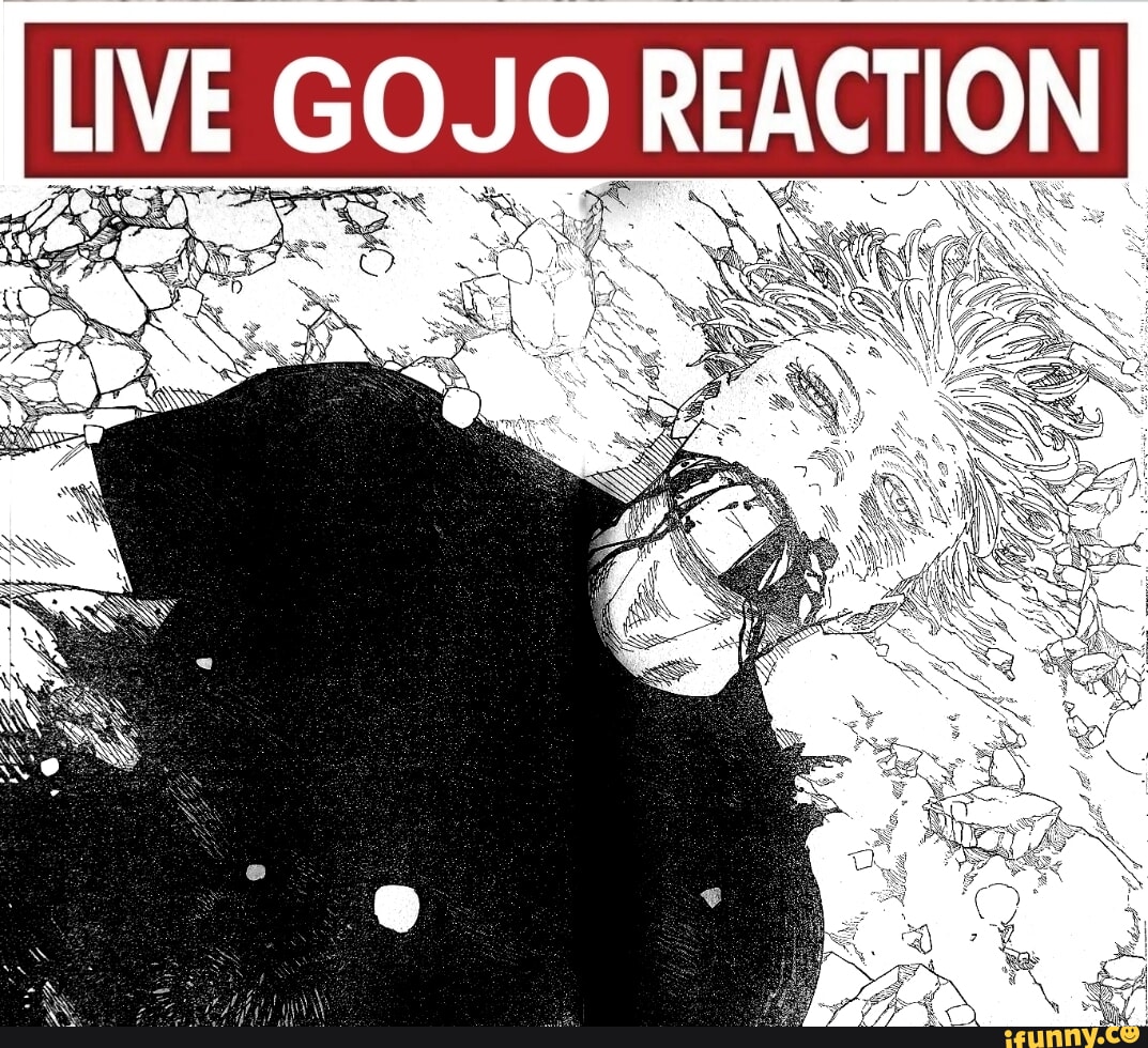 LIVE GOJO REACTION - iFunny