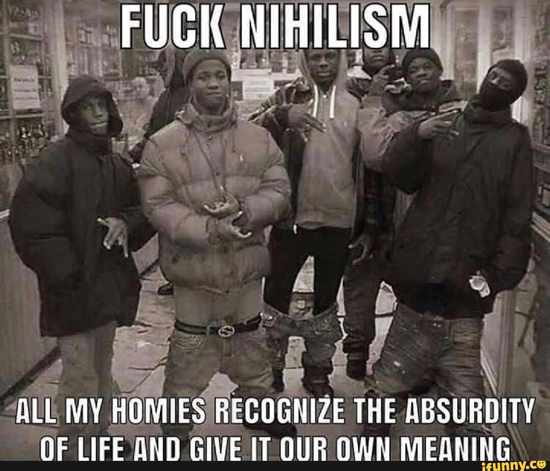 Nihilism memes. Best Collection of funny Nihilism pictures on iFunny