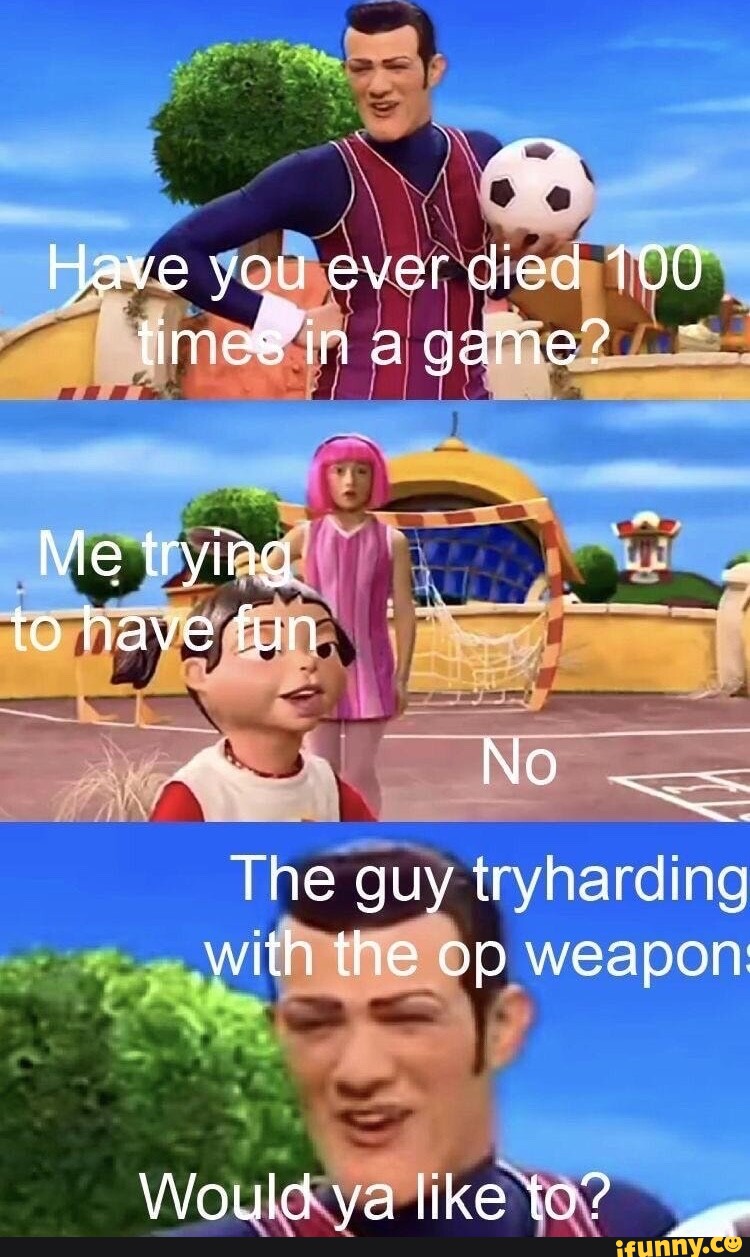 Have you ever died 190 times in a game? Me trying to have fun No The ...