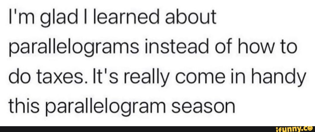 Parallelogram memes. Best Collection of funny Parallelogram pictures on ...