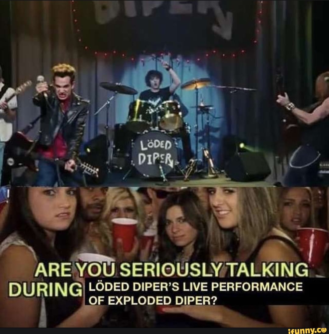 4% DURING LODED DIPER'S LIVE PERFORMANCE EXPLODED DIPER? - iFunny