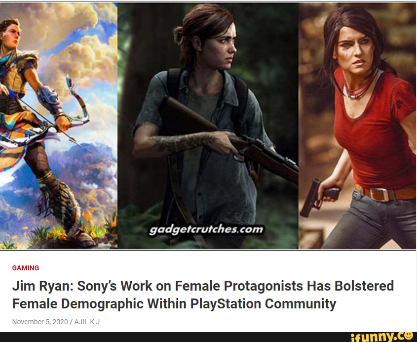 GAMING Jim Ryan: Sony's Work on Female Protagonists Has Bolstered ...