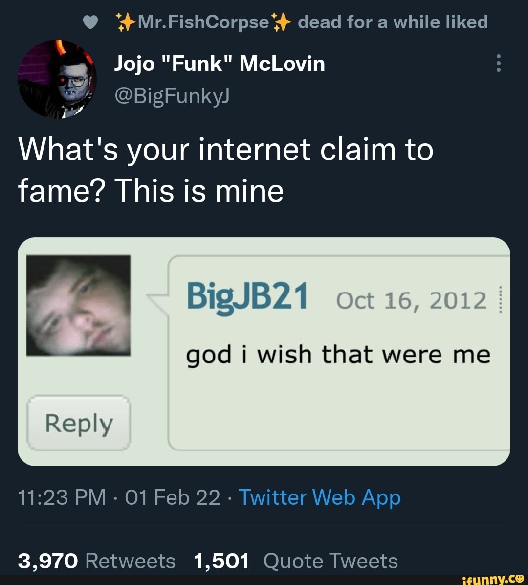 Mr.FishCorpse dead for a while liked Jojo "Funk" McLovin What's your ...