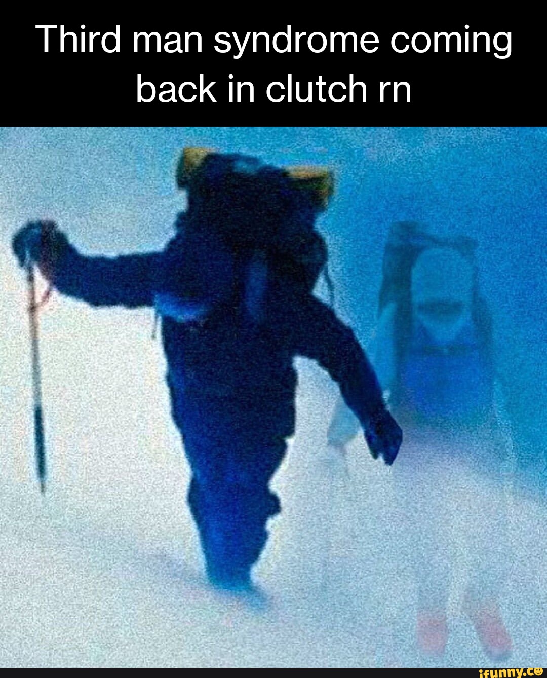 Third man syndrome coming back in clutch rn - iFunny